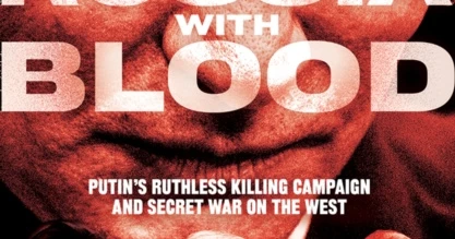 From Russia with Blood : Putin'S Ruthless Killing Campaign and Secret ...