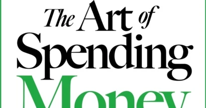 The Art of Spending Money : Simple Choices for a Richer Life