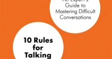 10 Rules for Talking : How To Have Difficult Conversations in an Angry ...