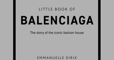 Little Book of Balenciaga : The Story of the Iconic Fashion House