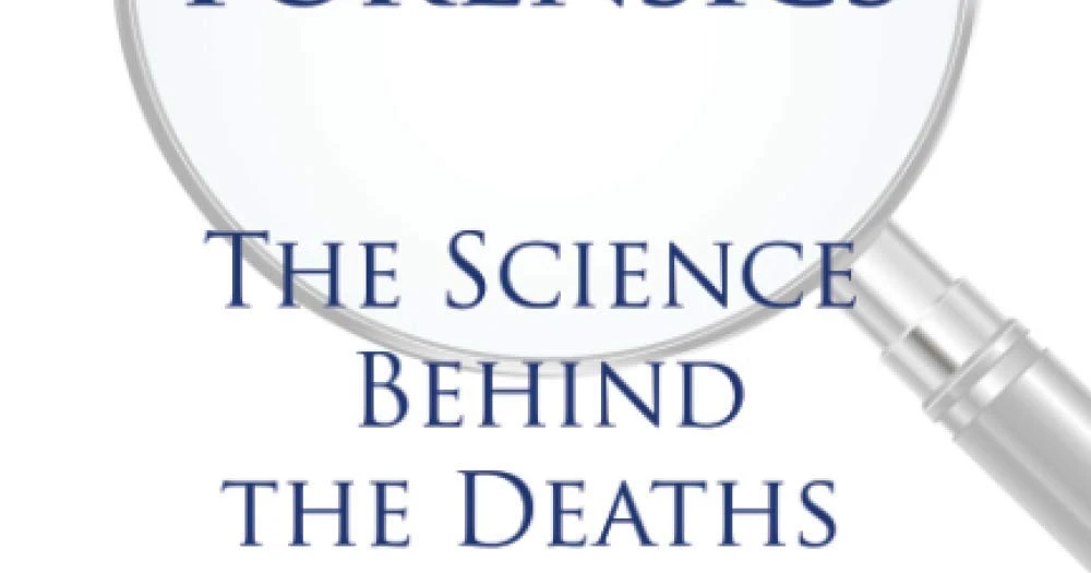 Forensics : The Science Behind the Deaths of Famous People