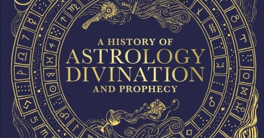 A History of Astrology, Divination and Prophecy