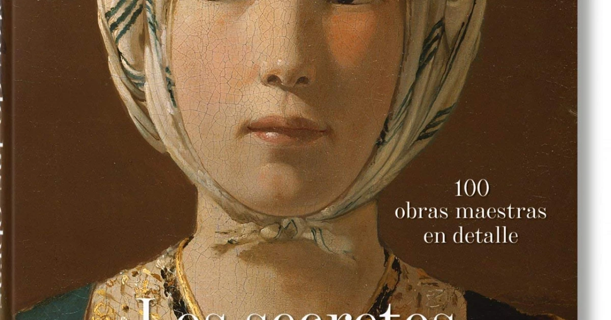 What Great Paintings Say. 100 Masterpieces in Detail