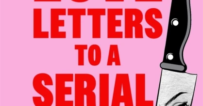 Love Letters to a Serial Killer : The highly original, hilarious and ...