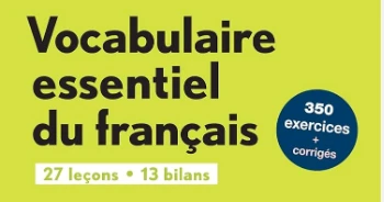VOCABULAIRE ESSENTIEL DU FRANCAIS A2